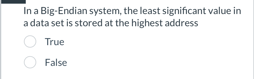 Solved In a Big-Endian system, the least significant value | Chegg.com