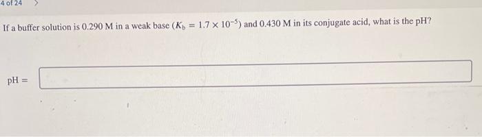 Solved 4 of 24 If a buffer solution is 0.290 M in a weak | Chegg.com