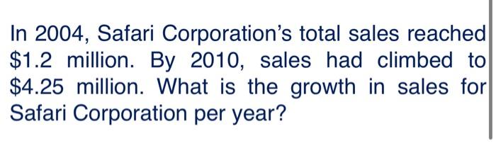 Solved In 2004, Safari Corporation's total sales reached | Chegg.com