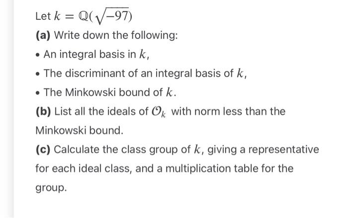 Solved Let k=Q(−97) (a) Write down the following: - An | Chegg.com