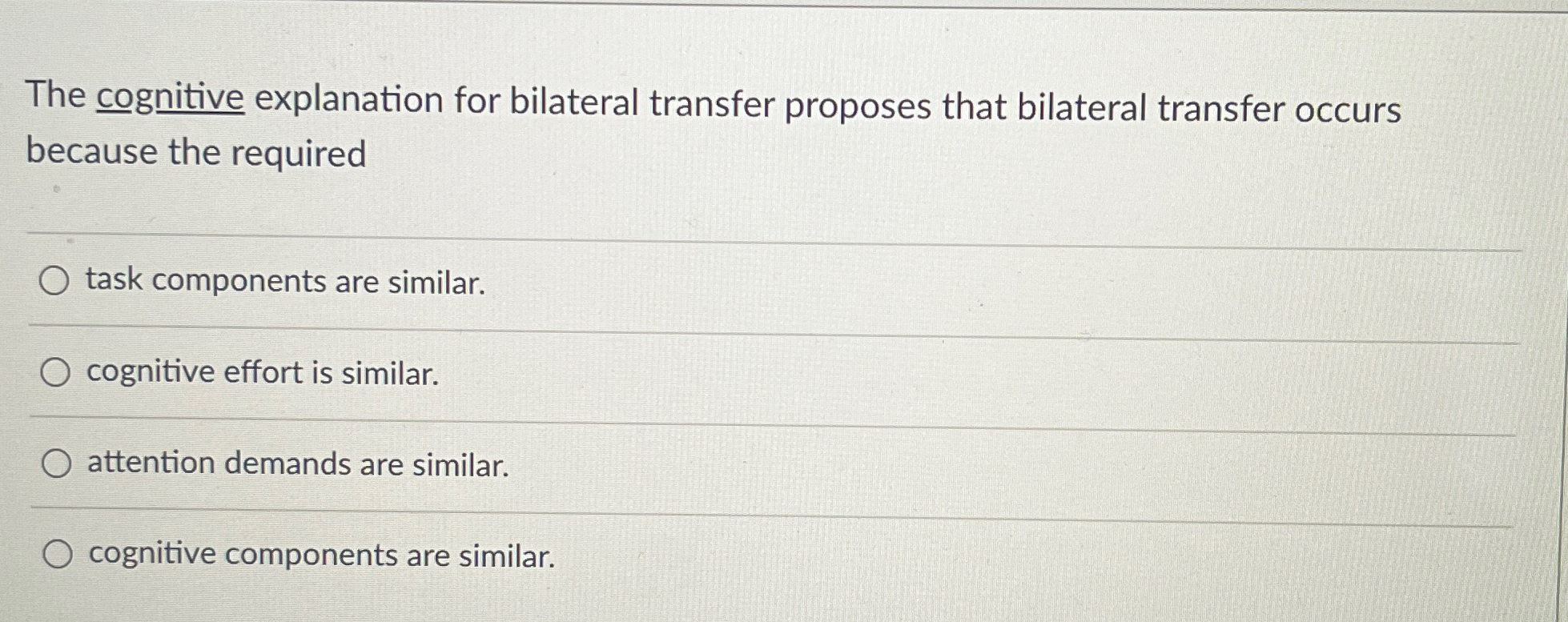 Solved The cognitive explanation for bilateral transfer | Chegg.com