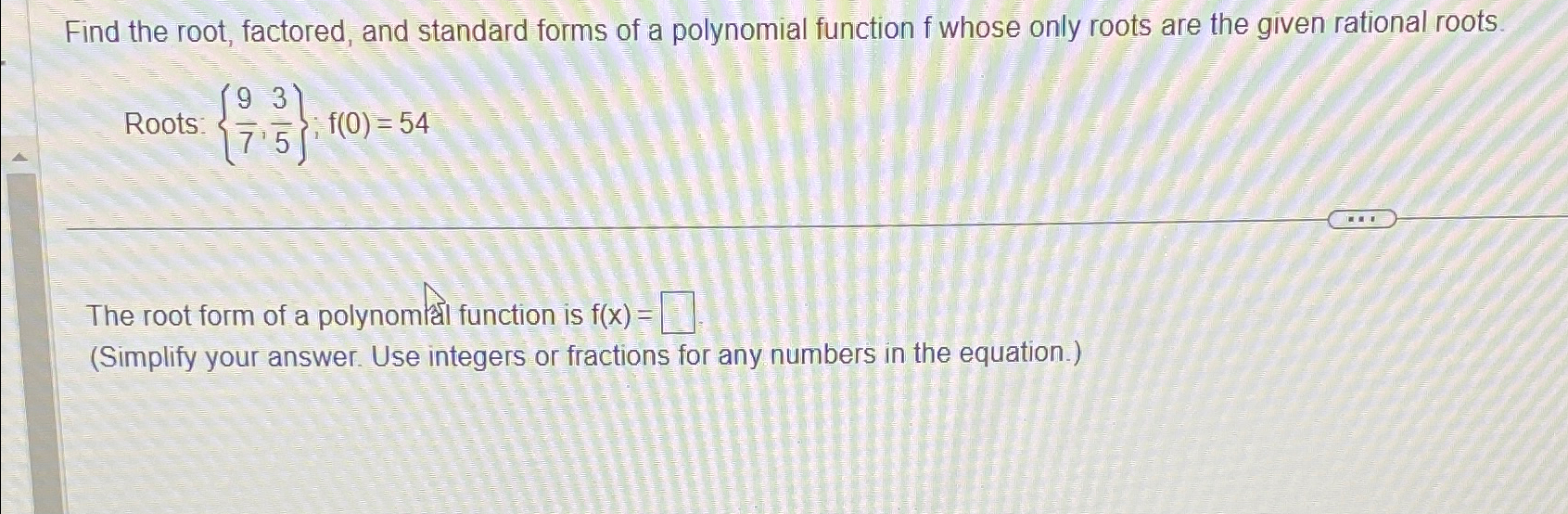 Solved Find the root, factored, and standard forms of a | Chegg.com