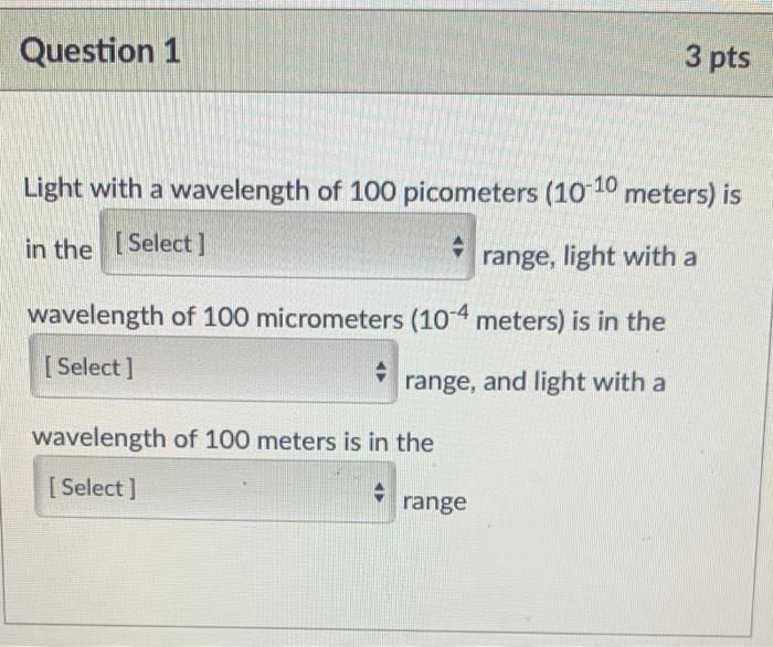 Solved Light with a wavelength of 100 picometers (10−10 | Chegg.com