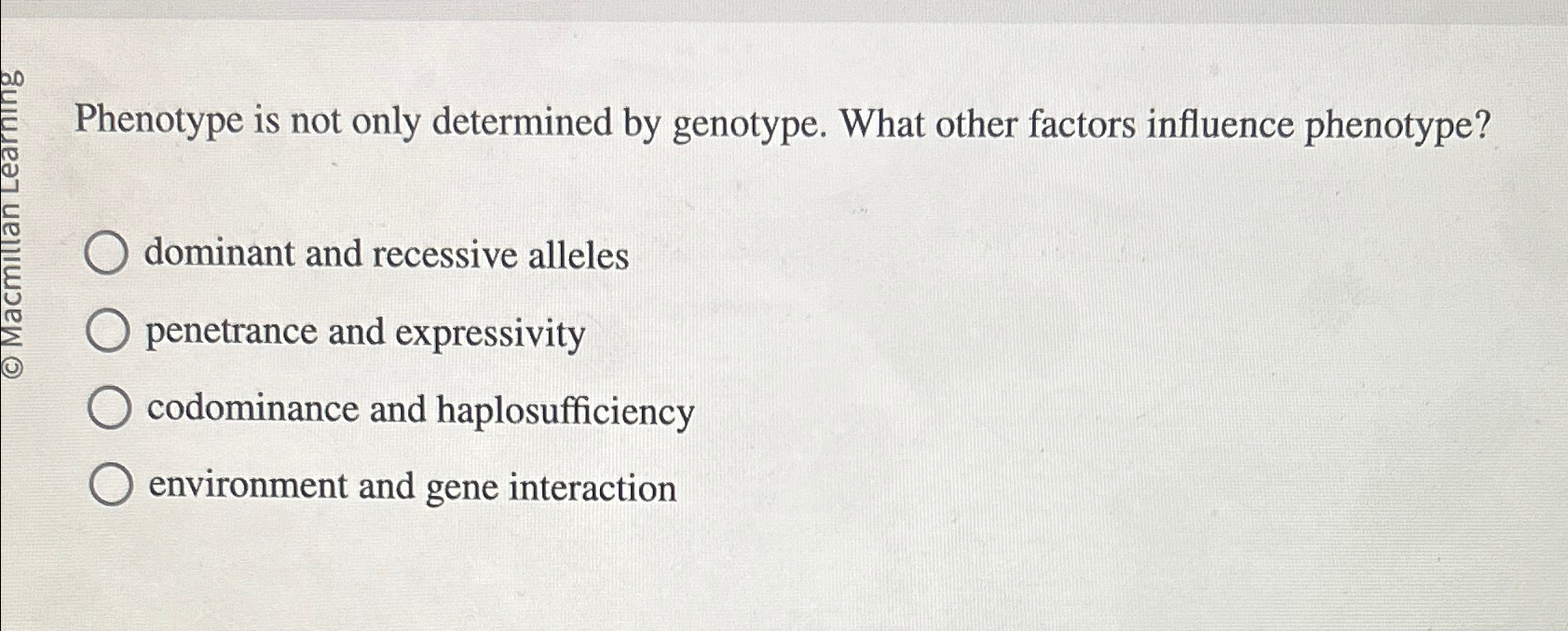 Solved Phenotype is not only determined by genotype. What | Chegg.com