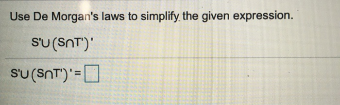Solved Use De Morgan's laws to simplify the given | Chegg.com
