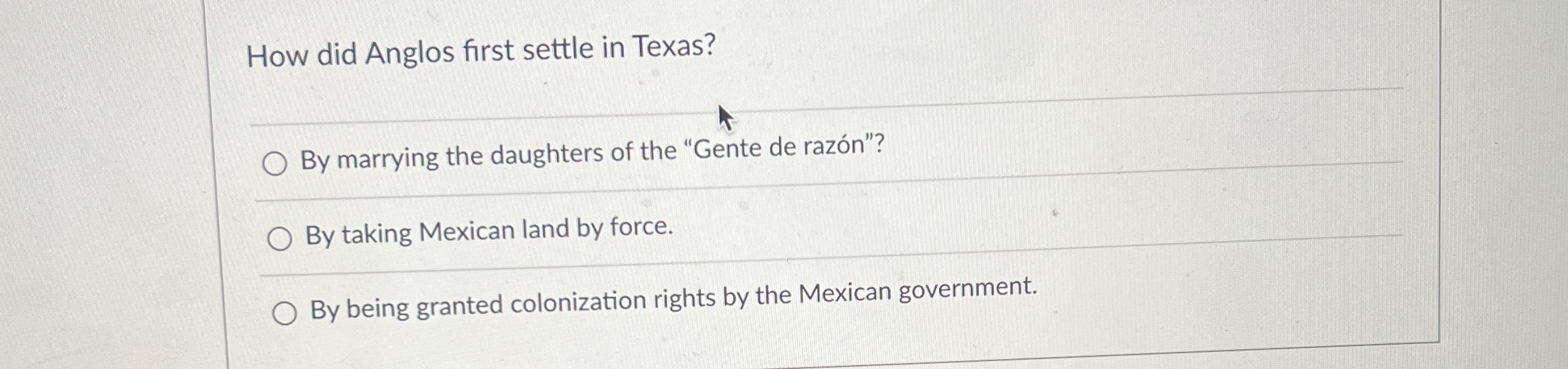 Solved How did Anglos first settle in Texas?q,By marrying | Chegg.com