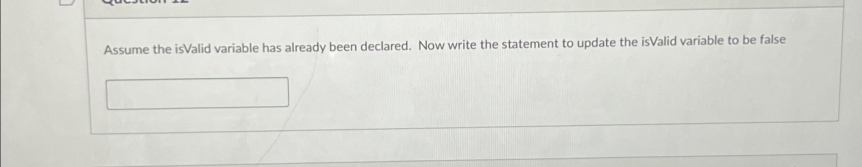 Solved Assume the isValid variable has already been | Chegg.com