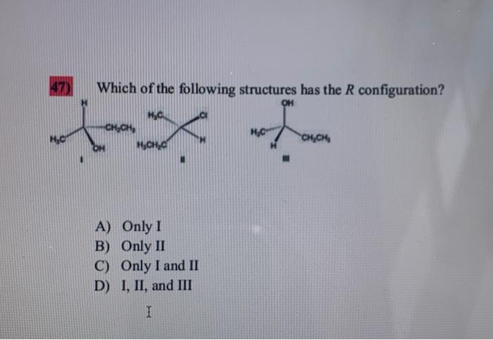 Solved Which of the following structures has the R | Chegg.com