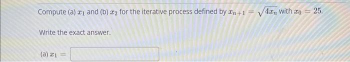 Solved Compute (a) x1 and (b) x2 for the iterative process | Chegg.com