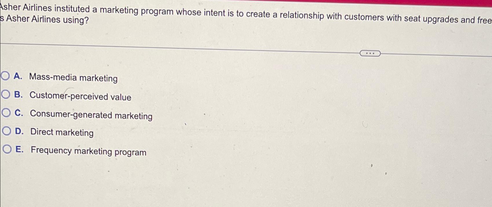 Solved Asher Airlines instituted a marketing program whose | Chegg.com