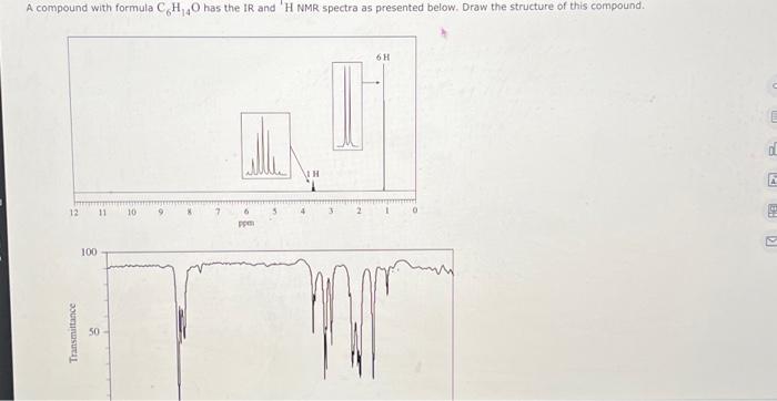 Solved A compound with formula C6H14O has the IR and ' H NMR | Chegg.com