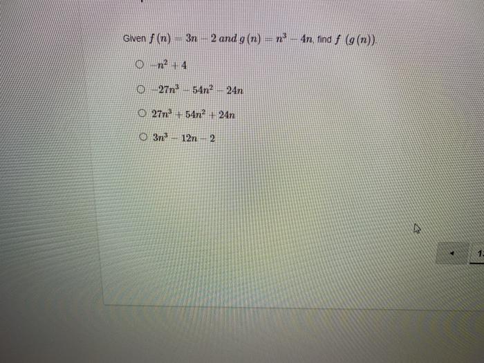 Solved Given f(n) = 3n - 2 and g(n) n° 4n find f (g(n)) On? | Chegg.com