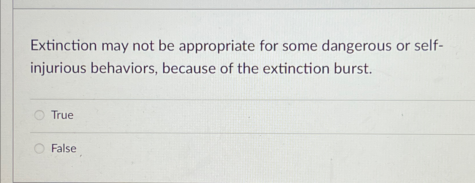 Solved Extinction may not be appropriate for some dangerous | Chegg.com