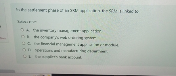 Solved In the settlement phase of an SRM application, the | Chegg.com