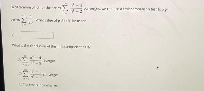 Solved To determine whether the series ∑n=1∞n7−2n4−4 | Chegg.com
