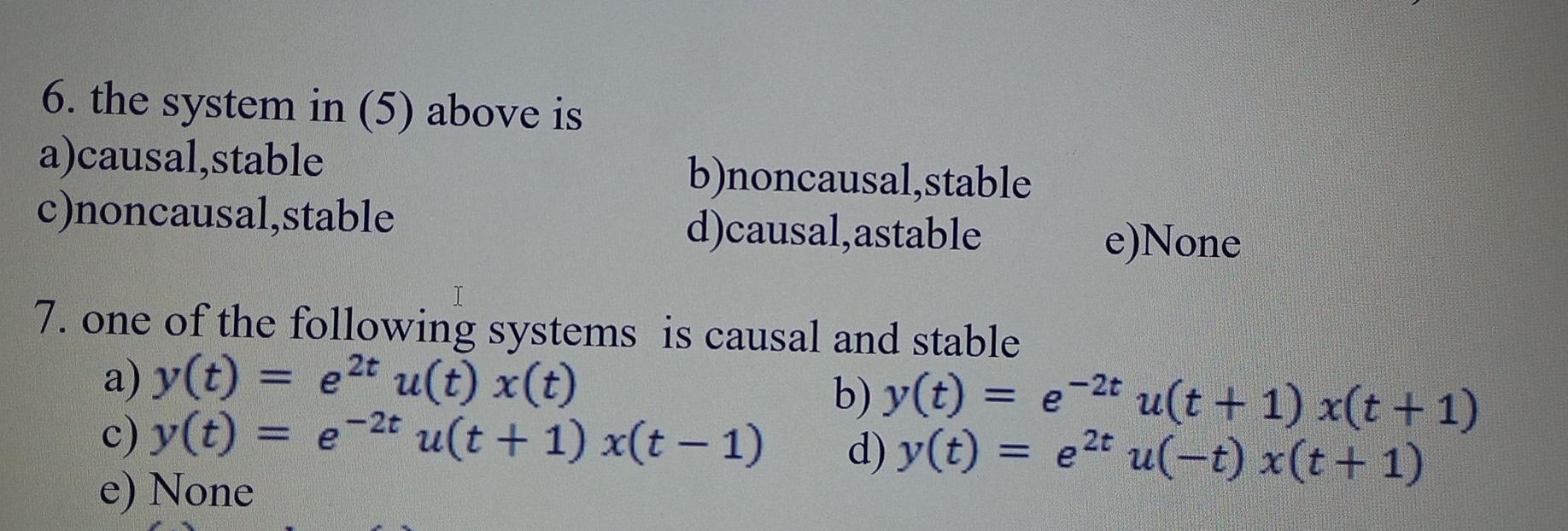 Solved 6. the system in (5) above is a)causal, stable | Chegg.com