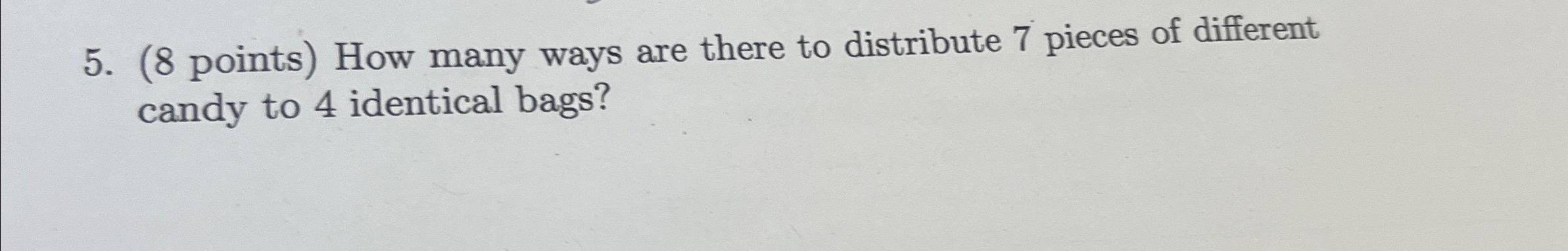 Solved (8 ﻿points) ﻿How many ways are there to distribute 7 | Chegg.com