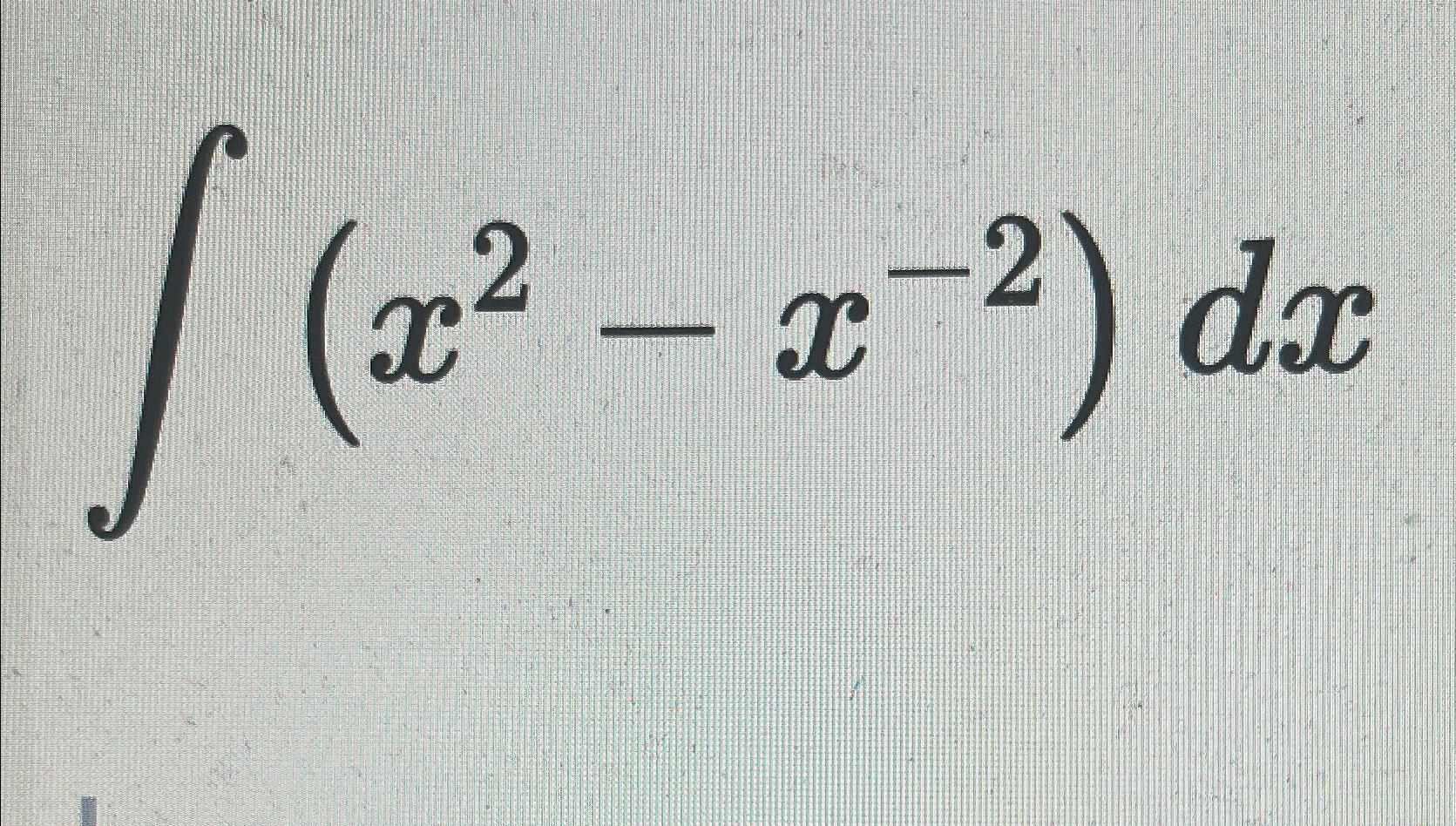 Solved ∫﻿﻿(x2-x-2)dx | Chegg.com