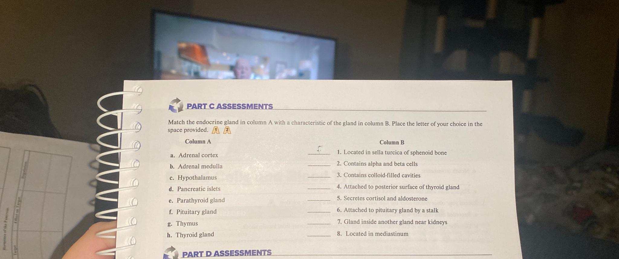 Solved PART C ASSESSMENTSMatch the endocrine gland in column | Chegg.com Solved PART C ASSESSMENTSMatch the endocrine gland in column | Chegg.com