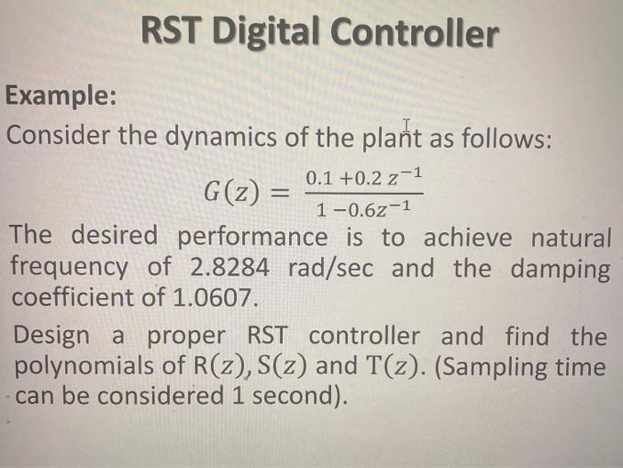 RST Digital Controller Example: Consider the dynamics | Chegg.com