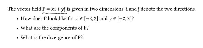 Solved The vector field F=xi+yj is given in two dimensions. | Chegg.com