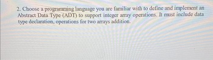 Solved 2. Choose a programming language you are familiar | Chegg.com