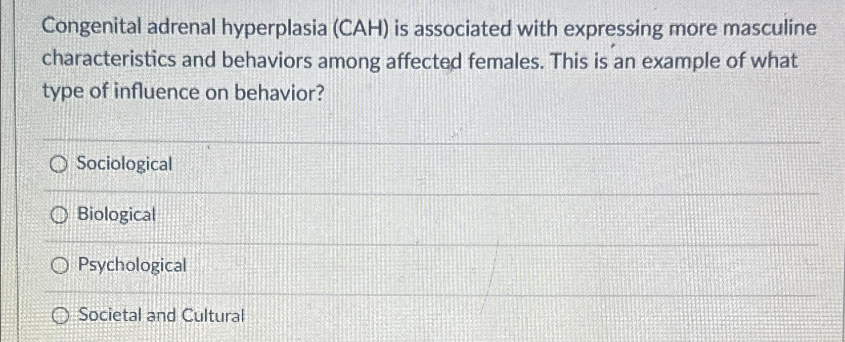 Solved Congenital adrenal hyperplasia (CAH) ﻿is associated | Chegg.com