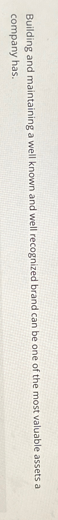 Solved Building and maintaining a well known and well | Chegg.com
