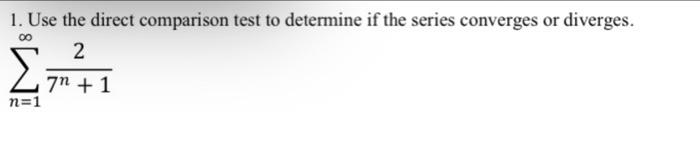 Solved 1. Use the direct comparison test to determine if the | Chegg.com
