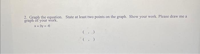 Solved 2. Graph the equation. State at least two points on | Chegg.com