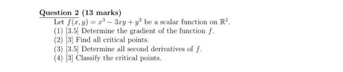 Solved Question 2 (13 marks) Let f(x,y)=x3−3xy+y3 be a | Chegg.com