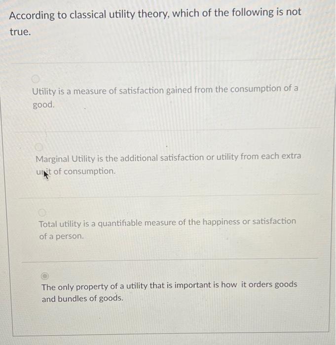 Solved According to classical utility theory, which of the | Chegg.com