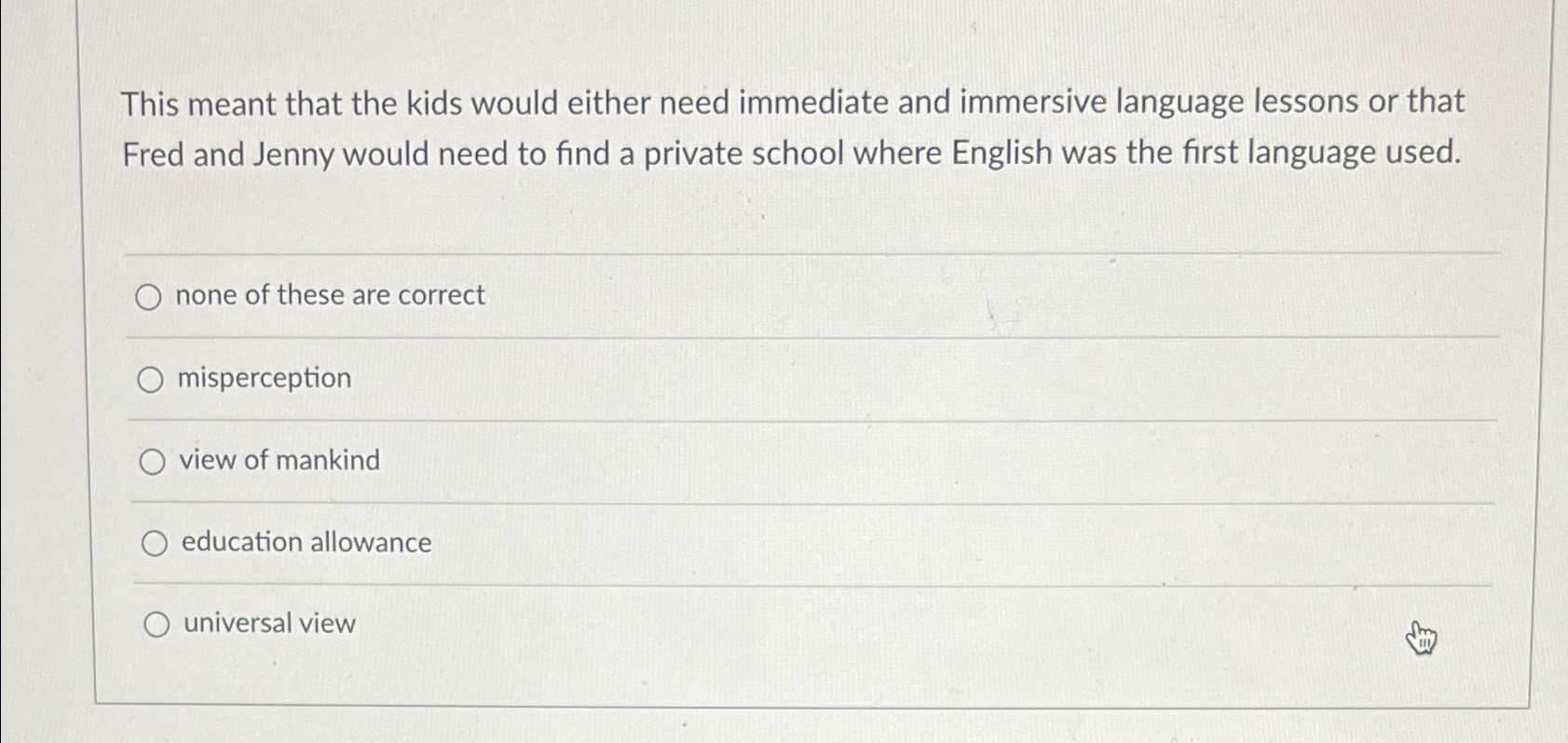 This meant that the kids would either need immediate | Chegg.com