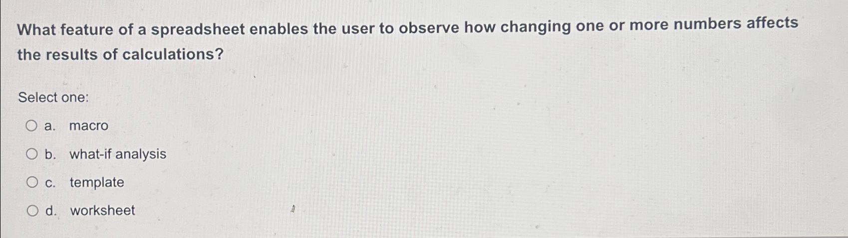 Solved What feature of a spreadsheet enables the user to | Chegg.com
