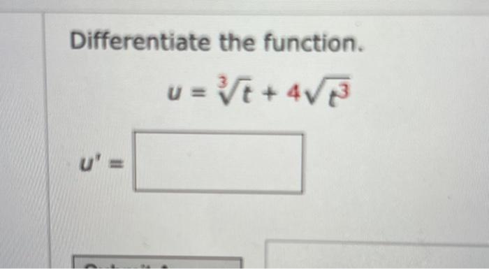 Solved Differentiate the function. u=3t+4t3 | Chegg.com