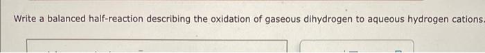 Solved Write a balanced half-reaction describing the | Chegg.com