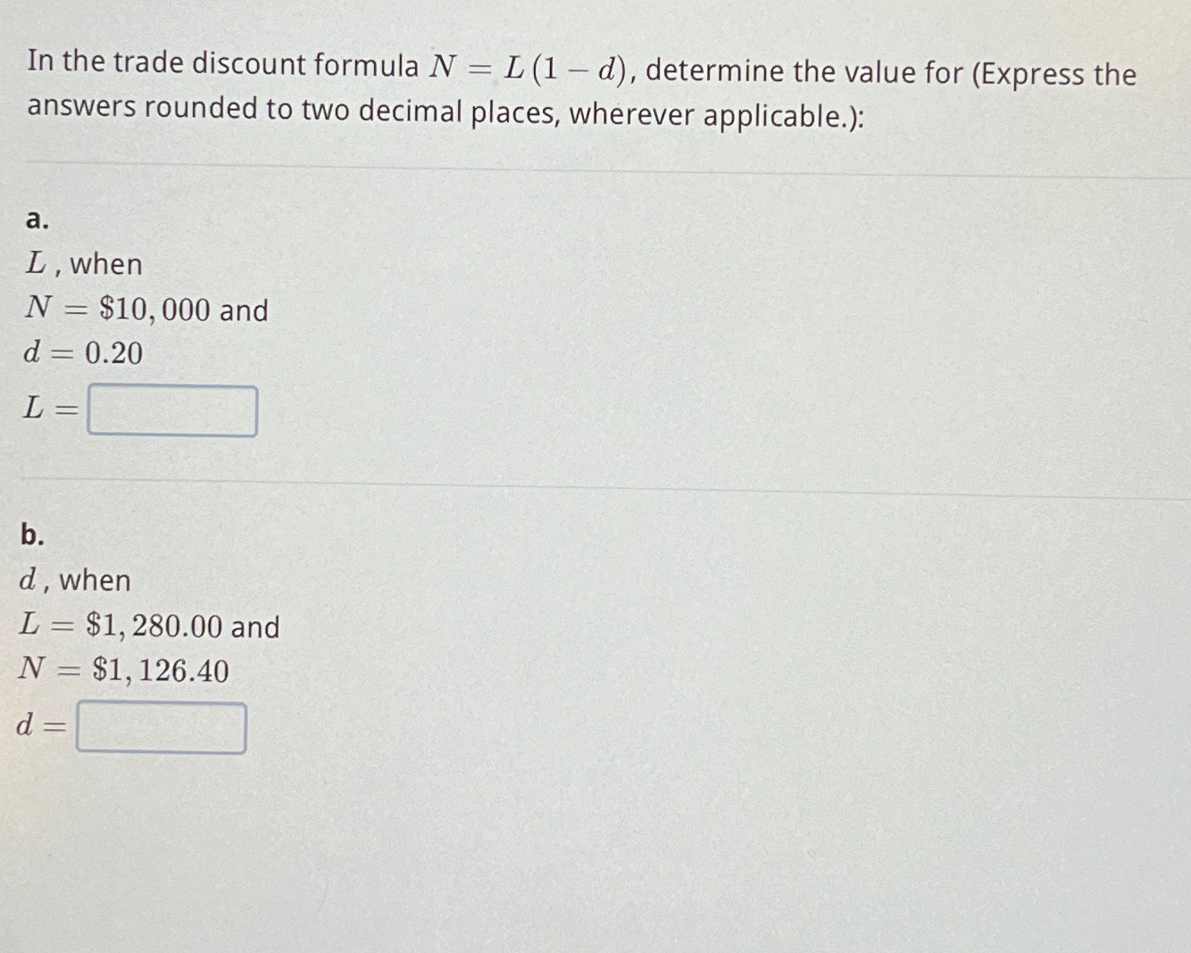 Solved In the trade discount formula N=L(1-d), ﻿determine | Chegg.com