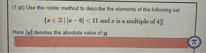 Solved (1 pt) Use the roster method to describe the elements | Chegg.com