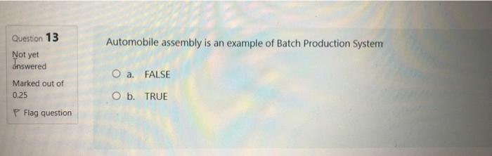 Solved Automobile assembly is an example of Batch Production | Chegg.com