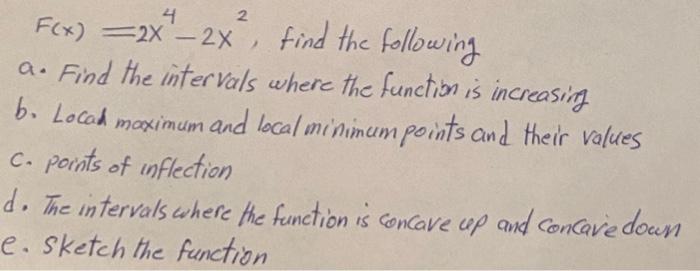 Solved F(x)=2x4−2x2, find the following a. Find the | Chegg.com