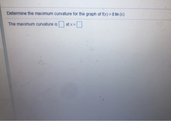 Solved Determine the maximum curvature for the graph of f(x) | Chegg.com