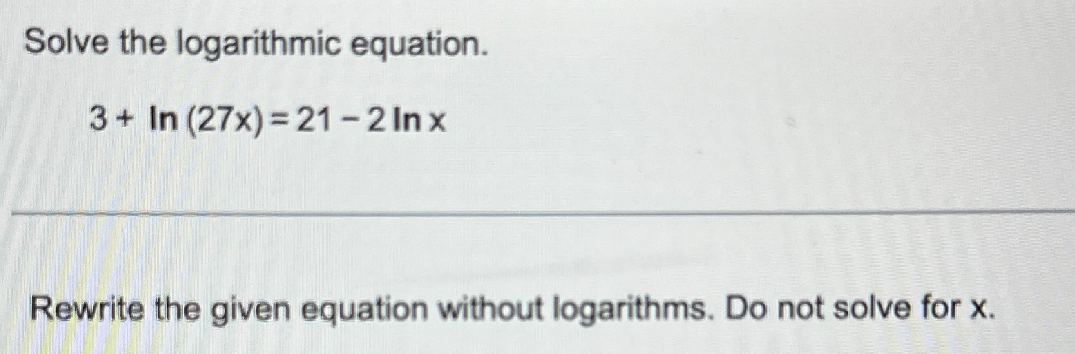 Solved Solve the logarithmic | Chegg.com