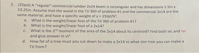 Solved a. 2. (25pst) A "regular" commercial lumber 2x14 beam | Chegg.com