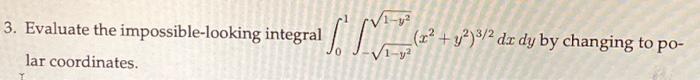 Solved 3. Evaluate the impossible-looking integral | Chegg.com