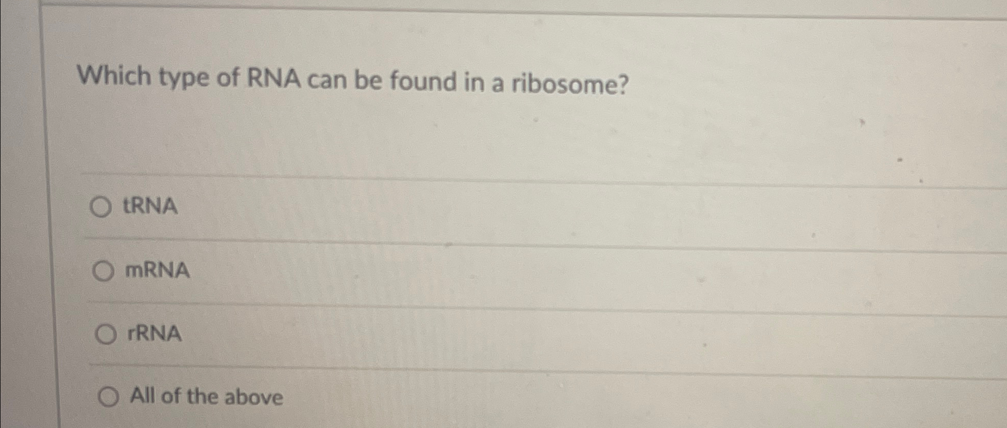 Solved Which type of RNA can be found in a | Chegg.com