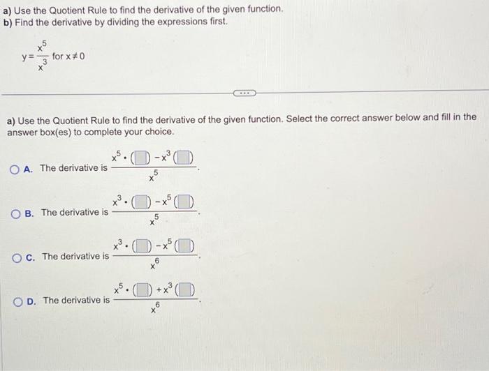 Solved a) Use the Quotient Rule to find the derivative of | Chegg.com