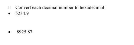 Solved Convert each decimal number to hexadecimal: 5234.9 . | Chegg.com