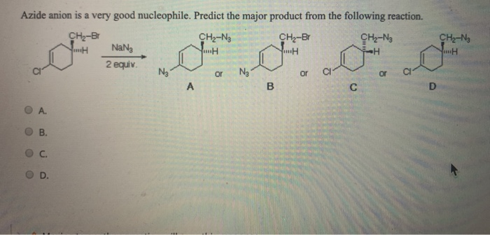 Solved Azide anion is a very good nucleophile. Predict the | Chegg.com
