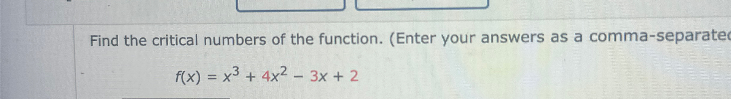 Solved Find the critical numbers of the function. (Enter | Chegg.com