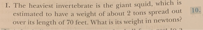 Solved 10. 1. The heaviest invertebrate is the giant squid, | Chegg.com